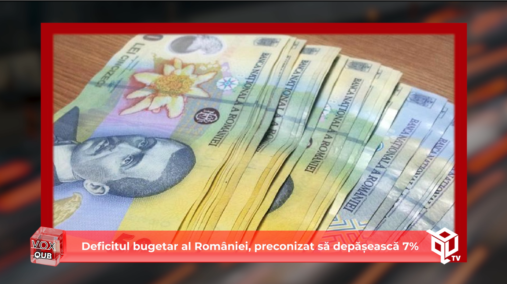 Deficitul bugetar al României, preconizat să depășească 7% - VoxQub - QubTV