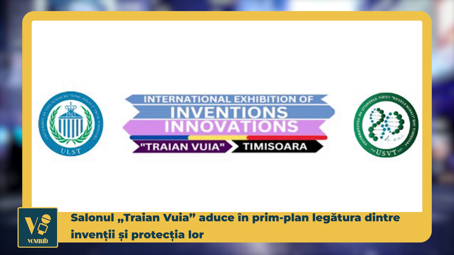 Salonul „Traian Vuia” aduce în prim-plan legătura dintre invenții și ...